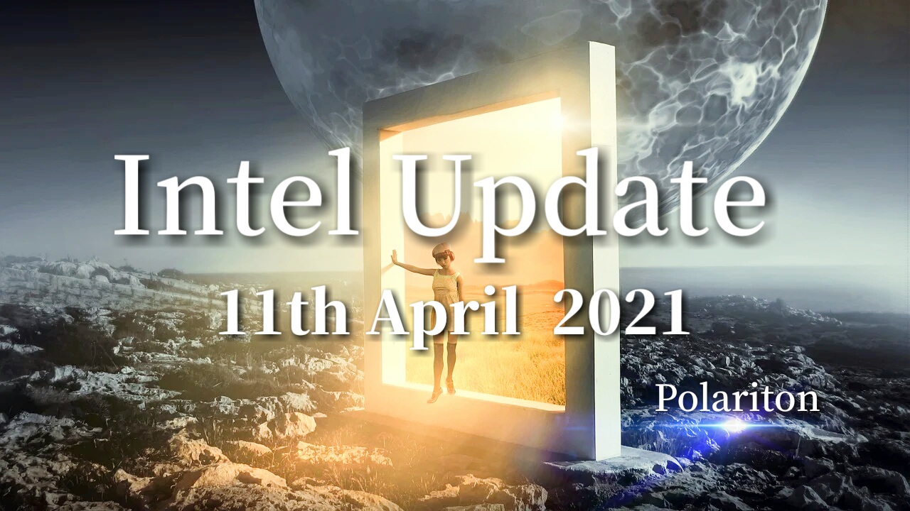 Intel Update 11th April 2021 | Earth Wind Wave