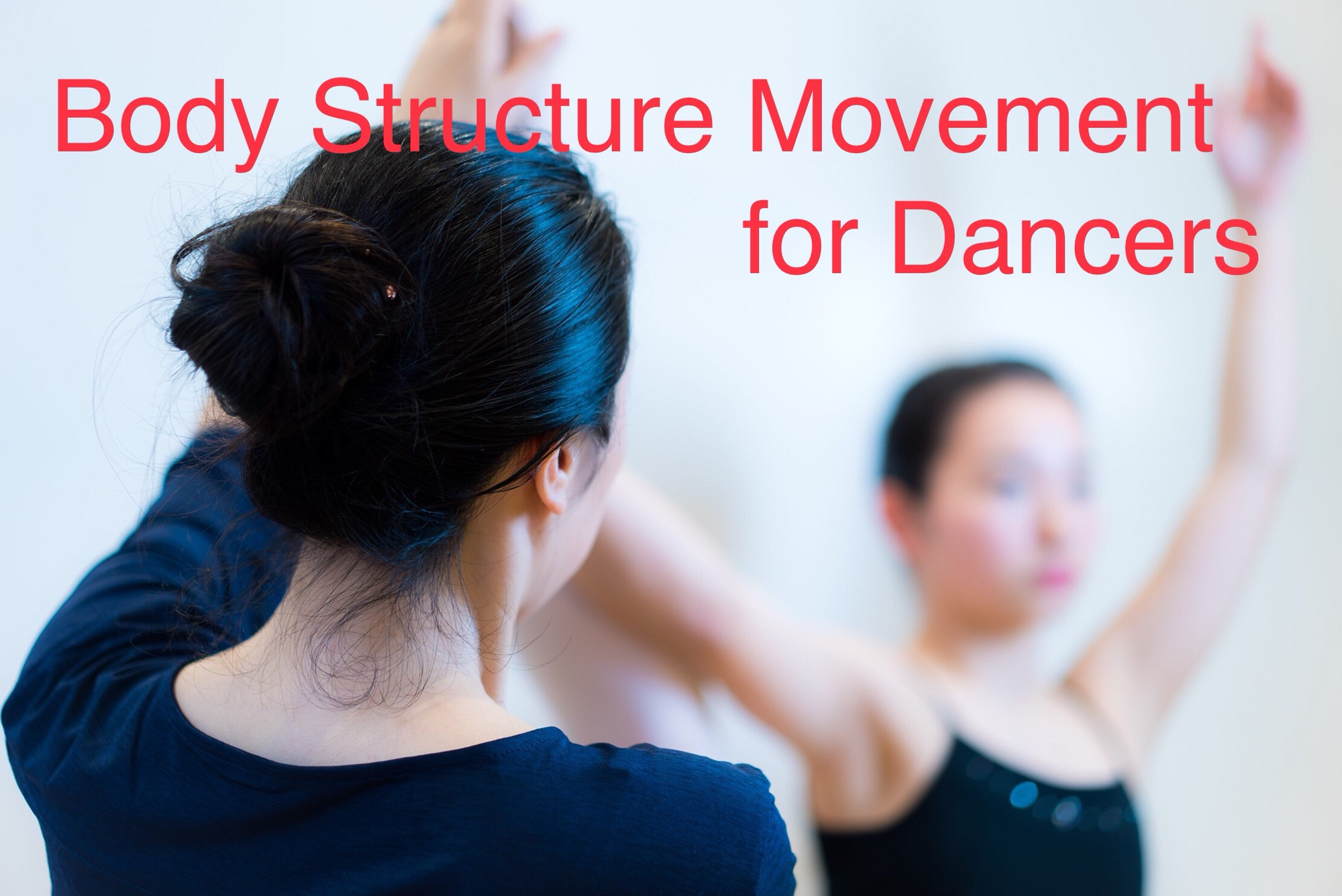 【5/26(土）Body Structure Movement for Dancers teacher講座開催！ | Noces ...