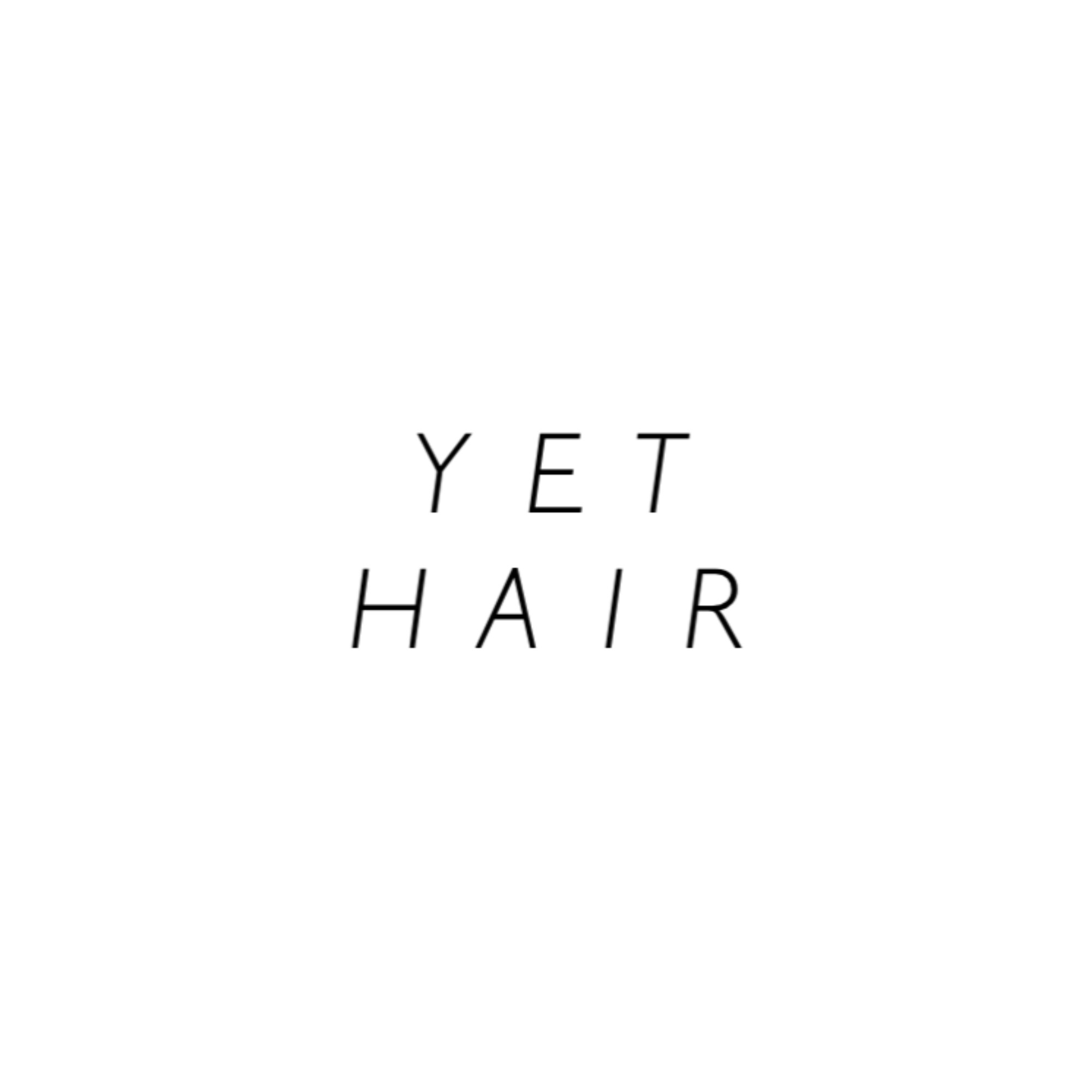 Y E T HAIR