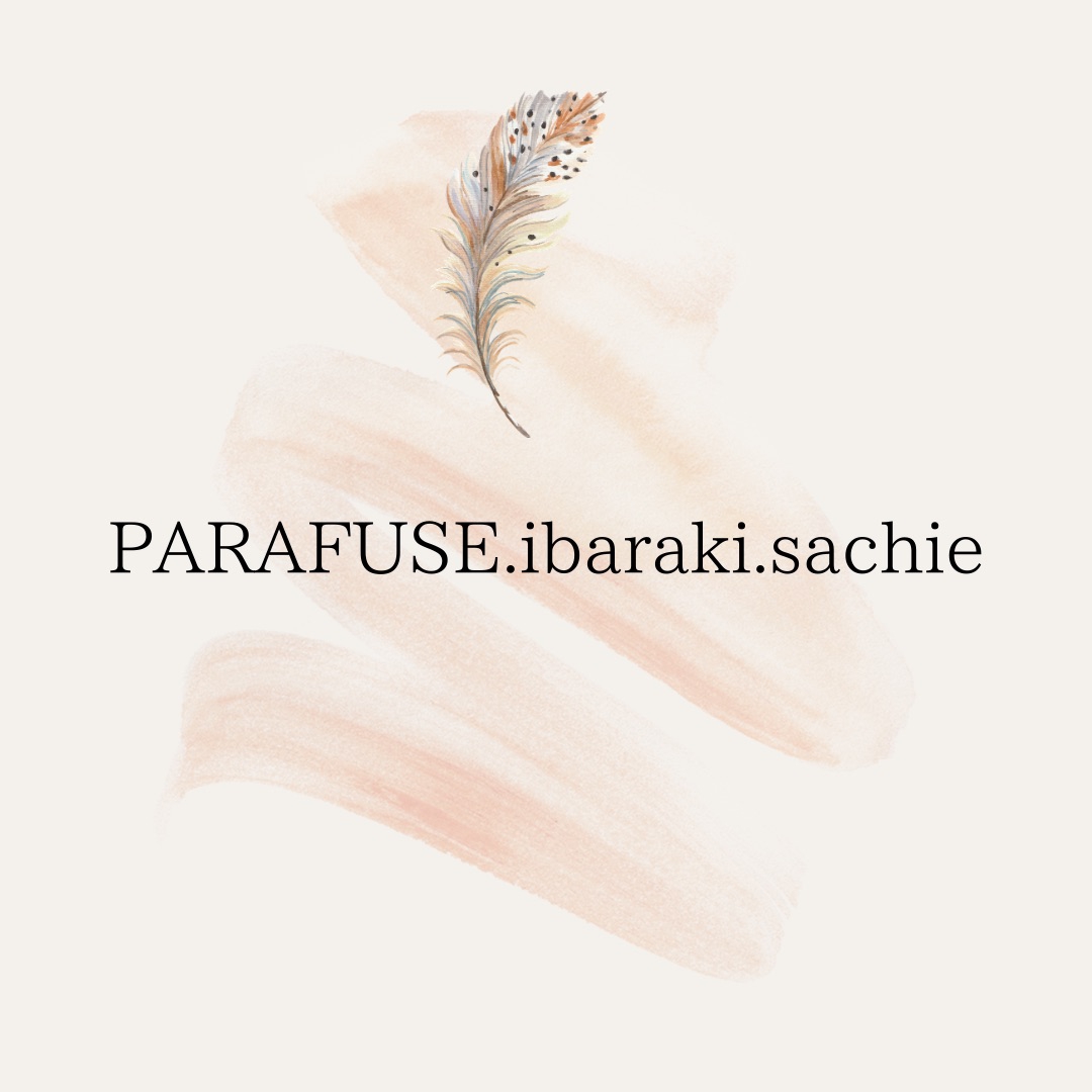PARAFUSE.ibaraki.sachie