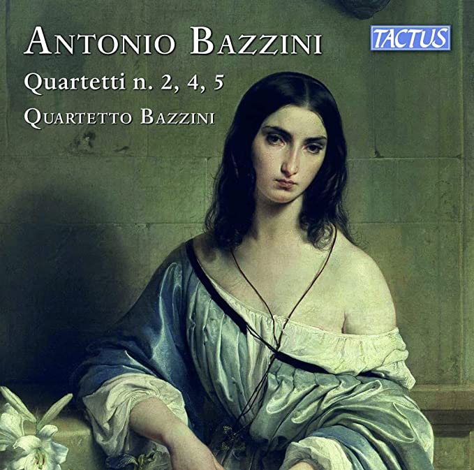 ANTONIO BAZZINI:Quartet 2,4,5 | Classic Music Diary