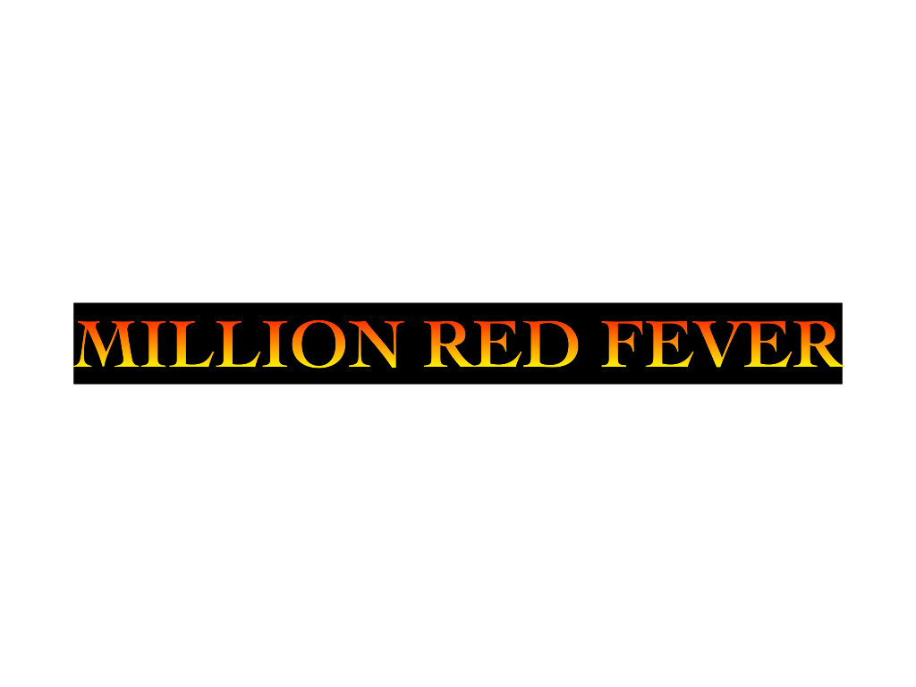 MILLION RED FEVER official site