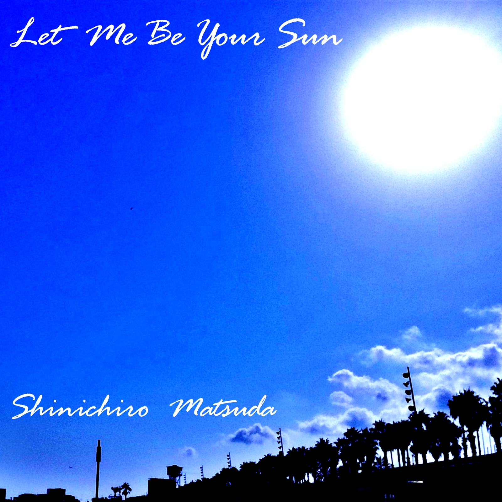 Original Song " Let me be your sun " | Shinichiro Matsuda Home Page
