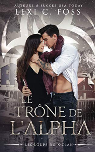 Téléchargement [PDF] Le Trône de l'Alpha: Une Romance Paranormale ~ Lexi C. Foss Lire eBook ...