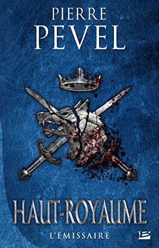 Télécharger PDF Haut-Royaume, T5 : L'Émissaire ~ Pierre Pevel ePUB ...