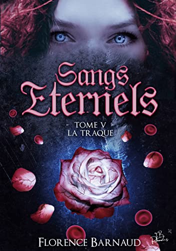 [PDF] Sangs Éternels - Tome 5: La Traque ~ Florence Barnaud ePUB Mobile | pdf livres online