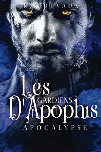 PDF Téléchargement Les Gardiens d'Apophis Tome 3: Apocalypse ~ R.B Devaux ePUB Mobile | livres ...