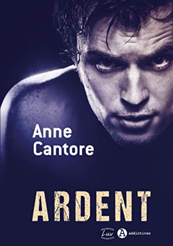 PDF Téléchargement Ardent ~ Anne Cantore ePUB Kindle | livres francais online
