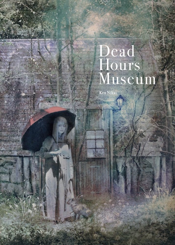 NIKAI Ken "Dead Hours Museum" | ATELIER THIRD ART BOOKS - Official ...