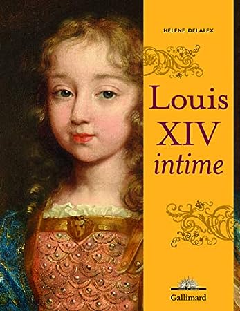 [PDF livre] Louis XIV intime de Hélène Delalex [Livre gratuit] | kim lucas's Ownd