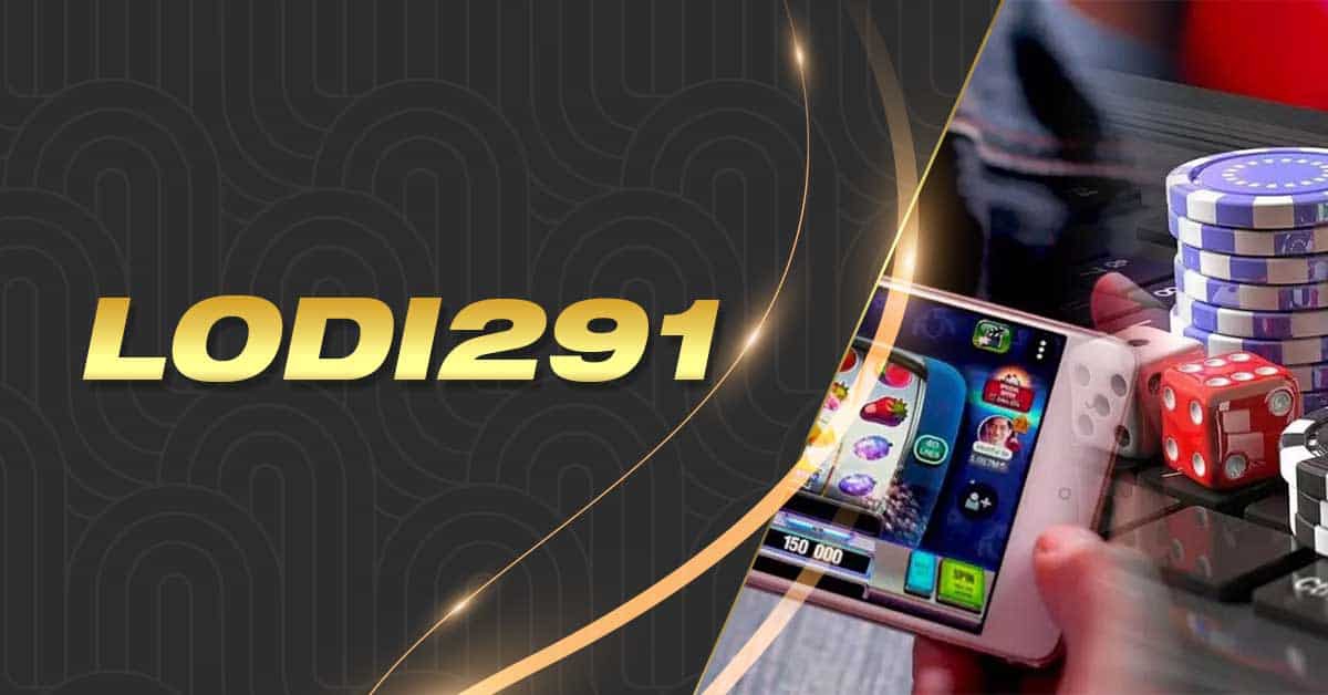 Lodi291 Online Casino | Get Up to PHP38,888 Bonus