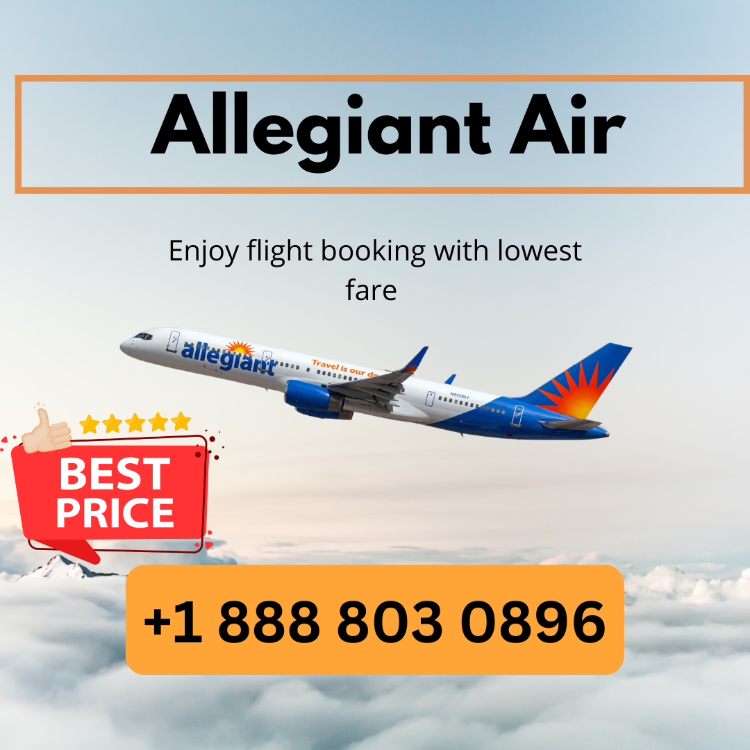 🌎 (+𝟭 𝟖𝟖𝟖 𝟖𝟎𝟑 𝟎𝟖𝟗𝟔)🌎 Allegiant Air Reservation Number