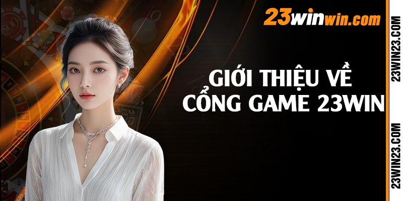 23win - 23win.com | Cổng Game Số #1 Việt Nam | Tặng 233K