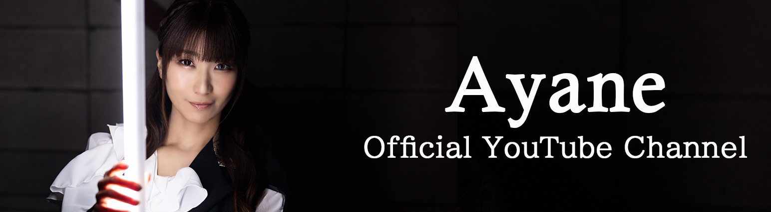 YOUTUBE | AYANE Official Web Site