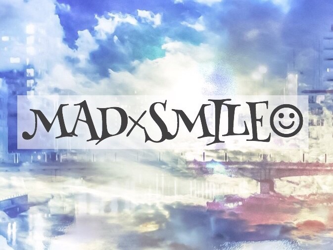 MAD×SMILE☺︎