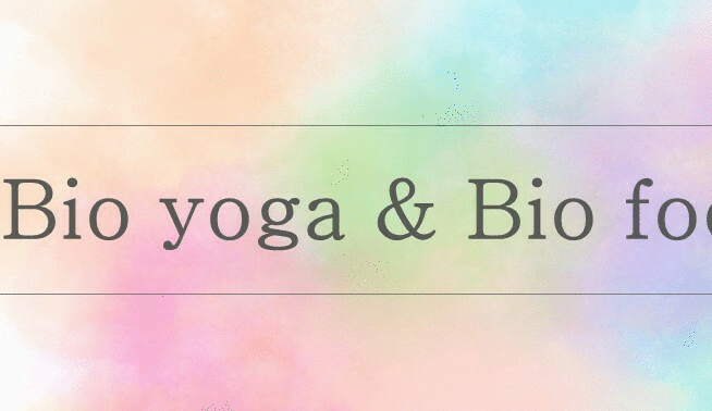 NEWS＆EVENT | Bio yoga & Bio food